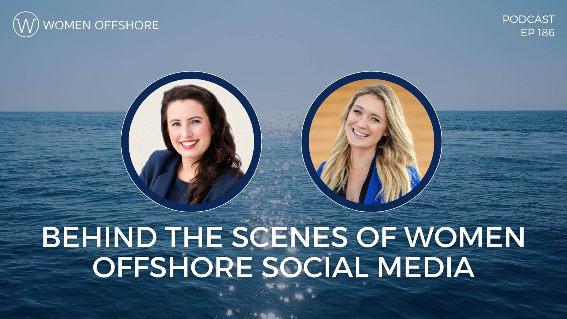 BEHIND THE SCENES OF WOMEN OFFSHORE SOCIAL MEDIA, EPISODE 186 - Women Offshore