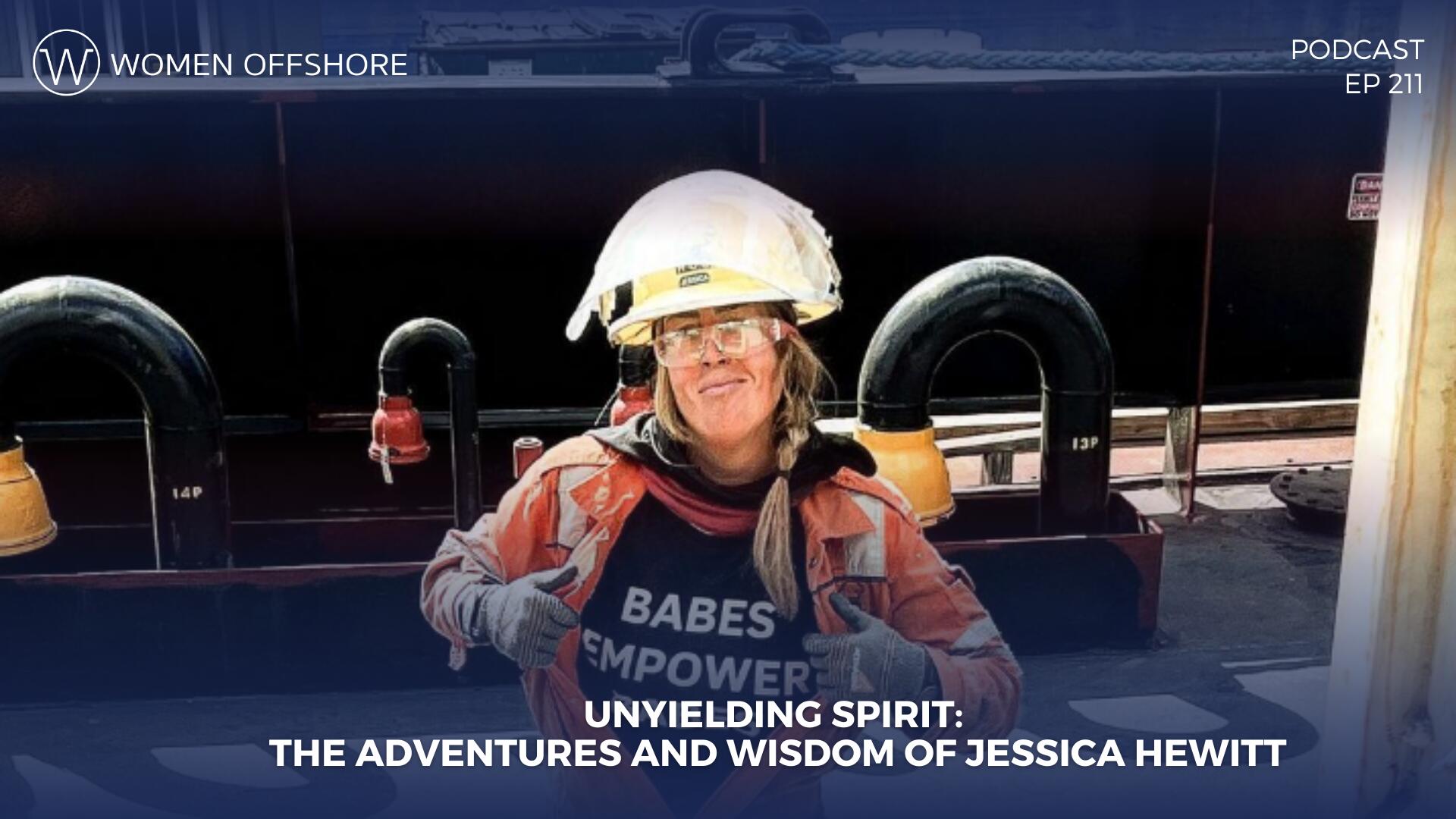 UNYIELDING SPIRIT: THE ADVENTURES AND WISDOM OF JESSICA HEWITT, EPISODE 211 - Women Offshore